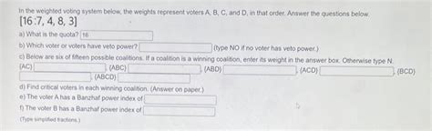 Solved In The Weighted Voting System Below The Weights