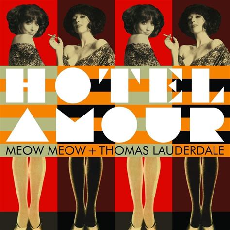 Meow Meow Thomas M Lauderdale Hotel Amour Lyrics And Tracklist