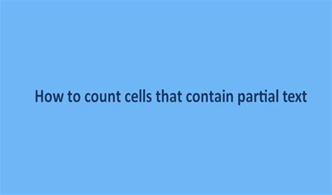 How To Count Cells That Contain Partial Text In Excel