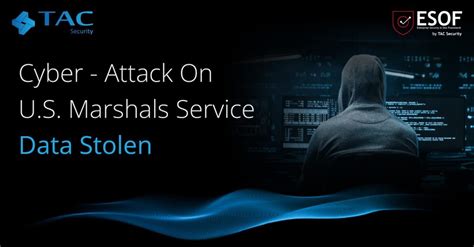 Cyber Attack On U S Marshals Service Data Stolen Tac Security