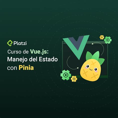Curso De Vuejs Manejo Del Estado Con Pinia