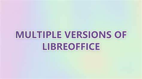 Multiple Versions Of Libreoffice Youtube