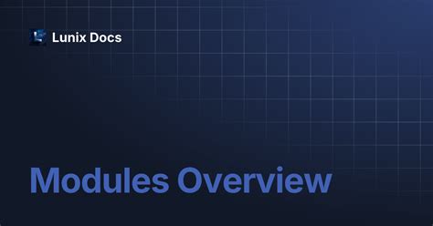 Modules Overview Lunix Docs