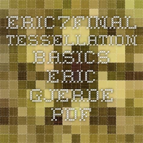 Eric7final Tessellationbasicsericgjerdepdf Paper Art Basic