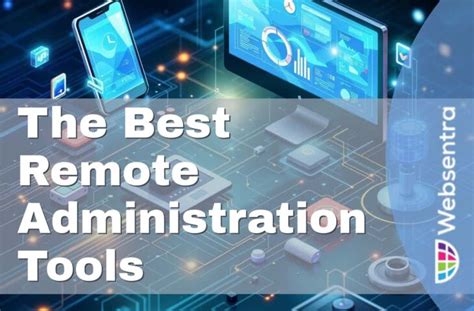 The Best Remote Administration Tools For 2024