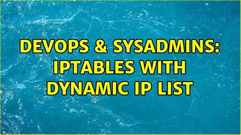 Devops And Sysadmins Iptables With Dynamic Ip List 2 Solutions Youtube