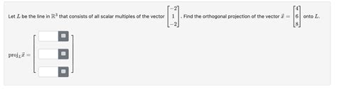 Solved Let L Be The Line In R3 That Consists Of All Scalar