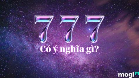Ý Nghĩa 777 Có ý Nghĩa Gì Trong Luật Hấp Dẫn Và Tình Yêu