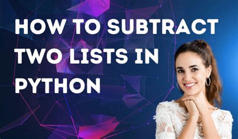 How To Subtract Two Lists In Python