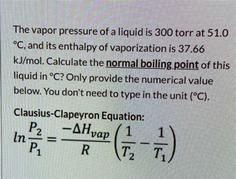 Solved The Vapor Pressure Of A Liquid Is 300 Torr At 510 Â°c And Its