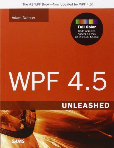 Wpf 45 Unleashed Nathan Adam 9780672336973 Books