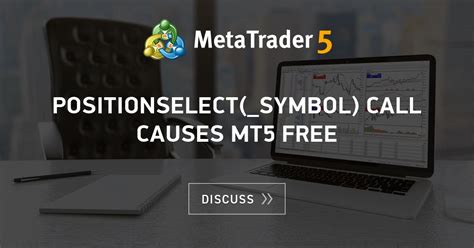 Positionselectsymbol Call Causes Mt5 Free Mt5 Expert Advisors