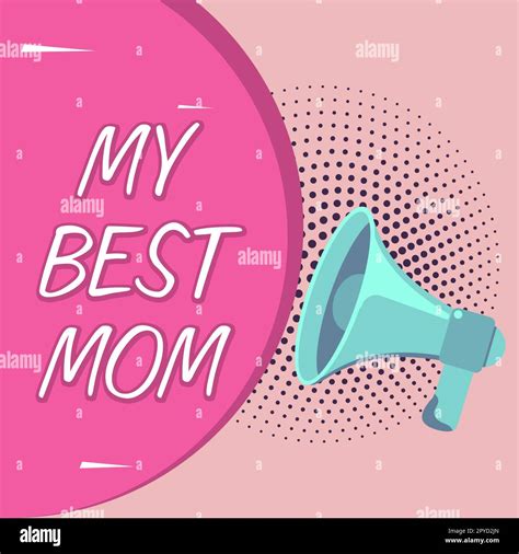 Writing Displaying Text My Best Mom Business Concept Appreciation For