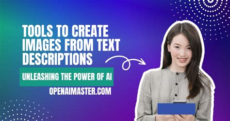 tools to create images from text descriptions unleashing the power of ai