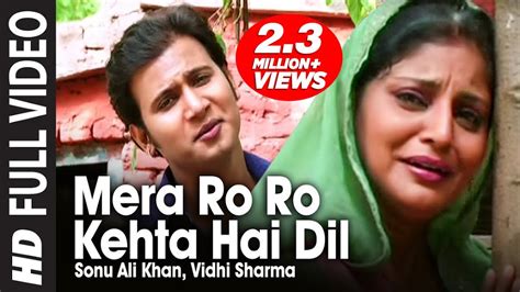 Mera Ro Ro Kehta Hai Dil Islamic Sad Video Song Hd Sonu Ali Khan