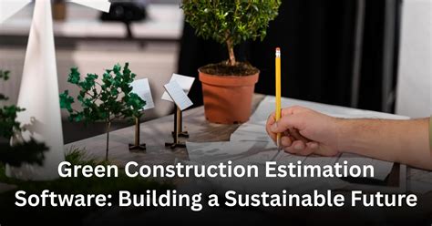 Green Construction Estimation Software Building A Sustainable Future Iemlabs Blog