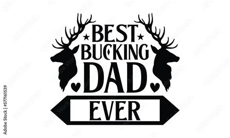 Best Bucking Dad Ever Fathers Day T Shirt Design Lettering Poster