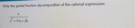 Solved Write The Partial Fraction Decomposition Of The