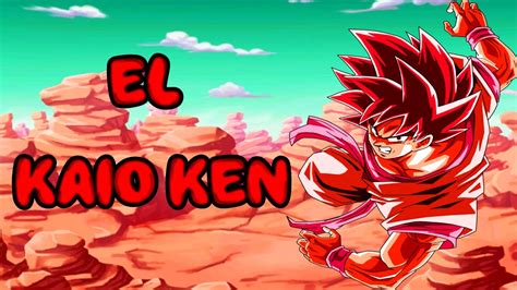 El Kaio Ken Dragonball Dragonballz Dragonballsuper Kaioken Goku Youtube