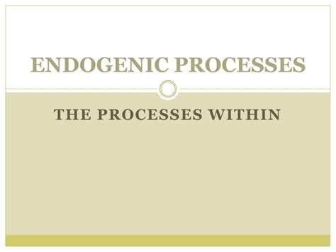 Endogenic Processes The Process Within Pptx Geology Science