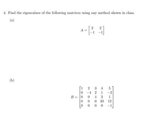 Solved Find The Eigenvalues Of The Following Matrices Chegg