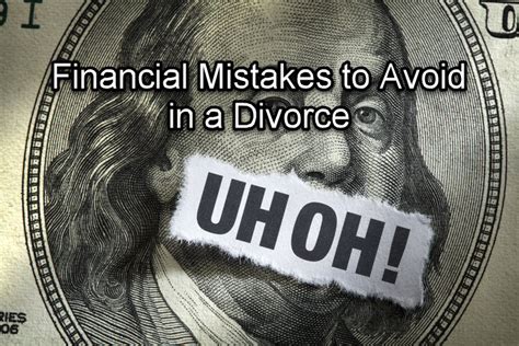 Financial Mistakes To Avoid In A Divorce