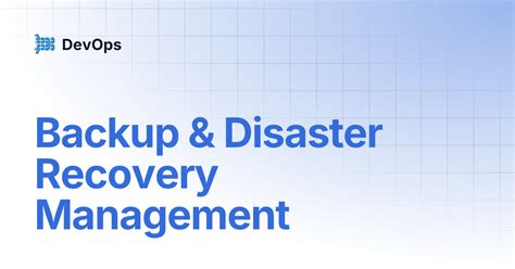 Backup Disaster Recovery Management DevOps