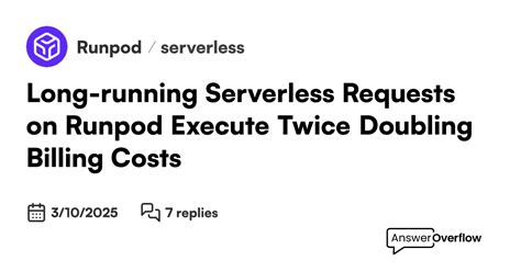 Long Running Serverless Requests On Runpod Execute Twice Doubling