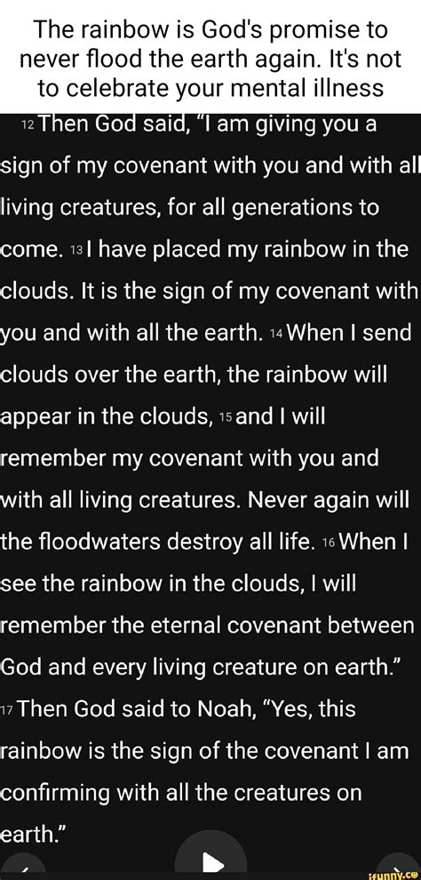 The Rainbow Is Gods Promise To Never Flood The Earth Again Its Not