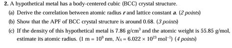 Solved A Hypothetical Metal Has A Body Centered Cubic Bcc