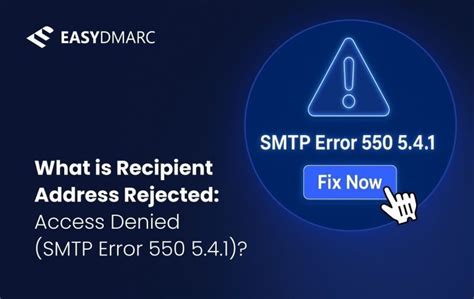 Recipient Address Rejected Access Denied Fix Easydmarc