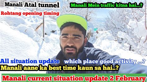 Manali Current Situation Update 2 February Manali Solang Valley