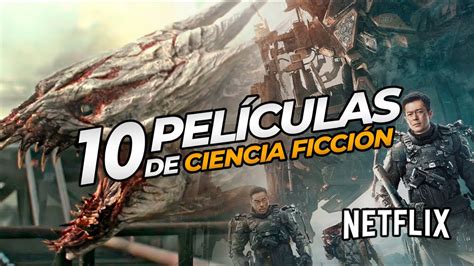 10 PelÍculas De Ciencia FicciÓn En Netflix Que Debes Ver 2023 Youtube