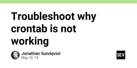 Troubleshoot Why Crontab Is Not Working Dev Community