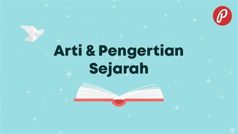 Arti And Pengertian Sejarah Kbbi Dengan Sinonim Antonim 2022 Poskata