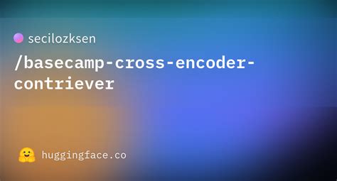 Secilozksen Basecamp Cross Encoder Contriever At Main