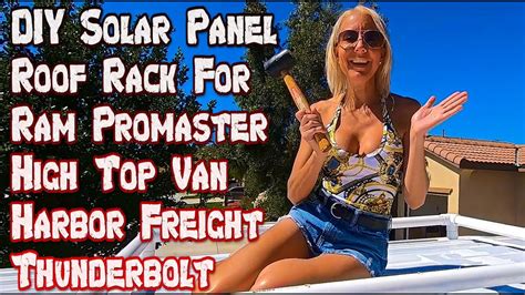 Diy Solar Panel Mount Roof Rack Ram Promaster Van Youtube