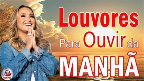 Louvores De Adoração 2025 As Melhores Músicas Gospel Mais Tocadas