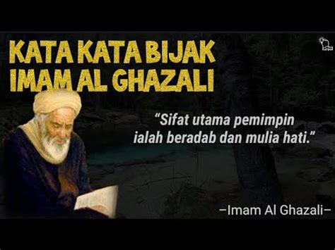 Kata Kata Bijak Imam Al Ghazali Yang Penuh Makna Kehidupan YouTube