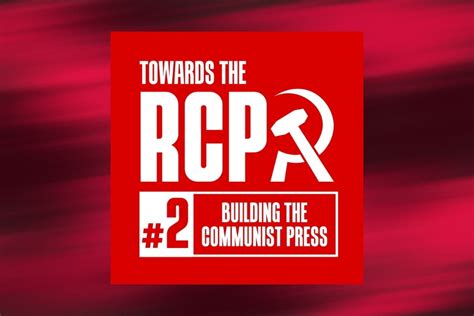 Towards The Rcp 2 Building The Communist Press The Communist