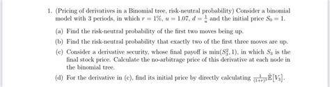 Solved 1 Pricing Of Derivatives In A Binomial Tree