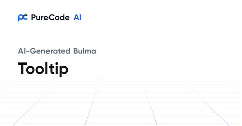 Build Great Bulma Tooltip Components Faster Using Ai Tools