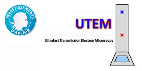 Ultrafast Transmission Electron Microscopy Utem Institut De