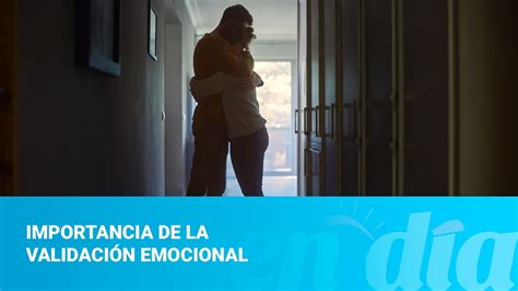 Importancia De La Validación Emocional Youtube