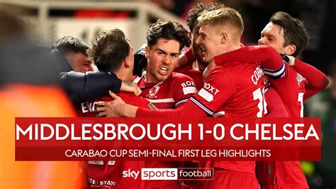 Middlesbrough 1 0 Chelsea Carabao Cup Highlights Football News