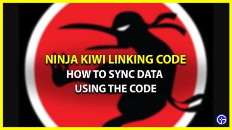 How To Use Ninja Kiwi Linking Code To Sync Data BTD6