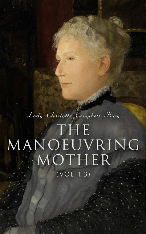 The Manoeuvring Mother Vol 1 3 Victorian Novel By Charlotte