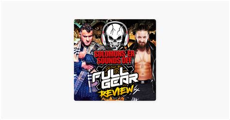 ‎solomonster Sounds Off Aew Full Gear 2023 Review The Most Violent