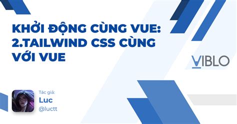 Khởi động Cùng Vue 2tailwind Css Cùng Với Vue