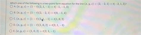 Solved Which One Of The Following Is A Two Point Form